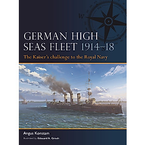 German High Seas Fleet 1914–18: The Kaiser’s challenge to the Royal Navy (Fleet, 2)