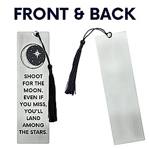 Shoot for The Moon. Even if You Miss You'll Land Among The Stars. Inspirational Metal Bookmark for Mothers Day, Fathers Day, Kids, Women, Friends, Men, Girls, Boys, and Graduation Teacher Gifts