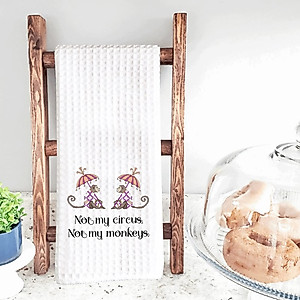TSOTMO Funny Saying Kitchen Decor Not My Circus Not My Monkeys Kitchen Towel Dish Towel (Not My Monkeys Towel)
