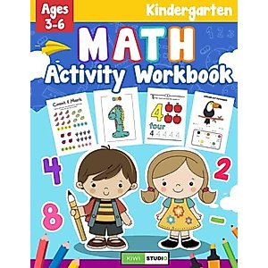 Kindergarten Math Activity Workbook: Basic Mathematics Learning Book for Preschool and 1st Grade Children| Fun Activities Addition & Substraction + Worksheets for Kids Ages 3-6