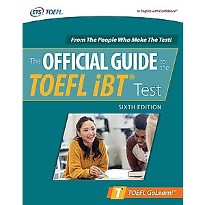 Official Guide to the TOEFL iBT Test, Sixth Edition (Official Guide to the TOEFL Test)