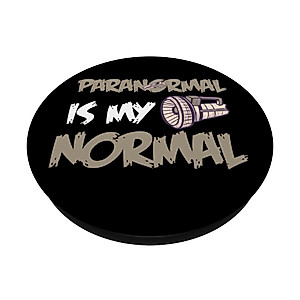 Paranormal Is My Normal Flashlight Ghost Hunting Gear PopSockets Swappable PopGrip