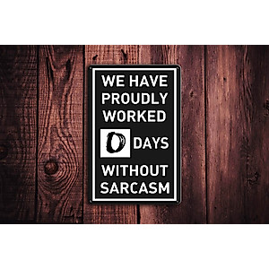 BAYABU Metal Tin Signs 0 Days Without Sarcasm Decorative Wall Sign Home Decor Plaque Poster for Pub Garden Indoor Beer 8 x 12 inches