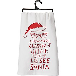 Primitives By Kathy"A Few More Glasses of Wine and I'll See Santa" Tea Towel