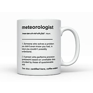 Meteorologist Coffee Mug, Funny Gifts for Best Weather Forecaster Ever, for Men for Women College Appreciation Graduation Employee Present, New Job Birthday Cup