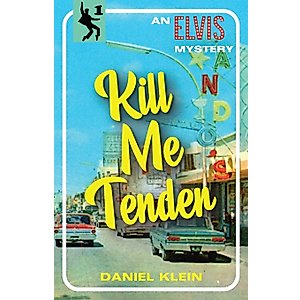 Kill Me Tender: An Elvis Mystery (The Elvis Mysteries)