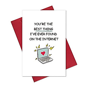 Funny Anniversary Card for Boyfriend Girlfriend, Internet Dating Valentines Day Card Gift, Best Thing I've Ever Found on The Internet