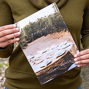 Grateful - Bible Study Book: Giving Thanks to God in All Things