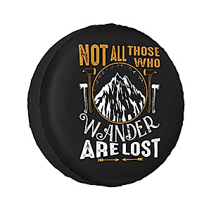 Not All Those Who Wander are Lost Spare Tire Cover Weatherproof Wheel Protectors Universal Fit for Trailer Rv SUV Truck Camper Travel Trailer 15"