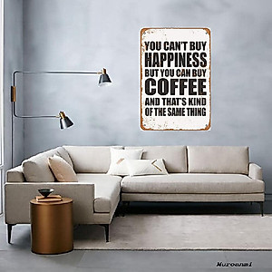 Muroanmi Aluminum Signs Vintage Metal Sign Tin You Can't Buy Happiness But You Can Buy Coffee Plaque Home Decor Warning Garage Gifts Garden Fashion Poster 8x12 Inches