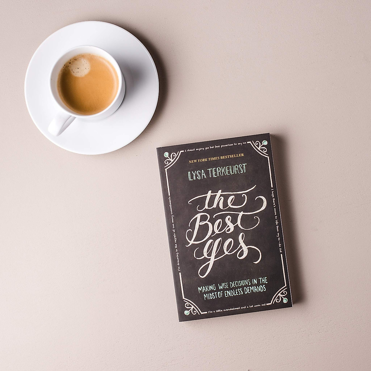 The Best Yes: Making Wise Decisions in the Midst of Endless Demands