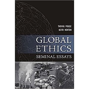 Global Ethics: Seminal Essays (Paragon Issues in Philosophy)