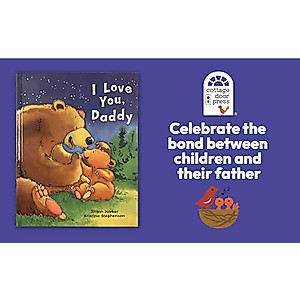 I Love You, Daddy: A Tale of Encouragement and Parental Love between a Father and his Child, Picture Book