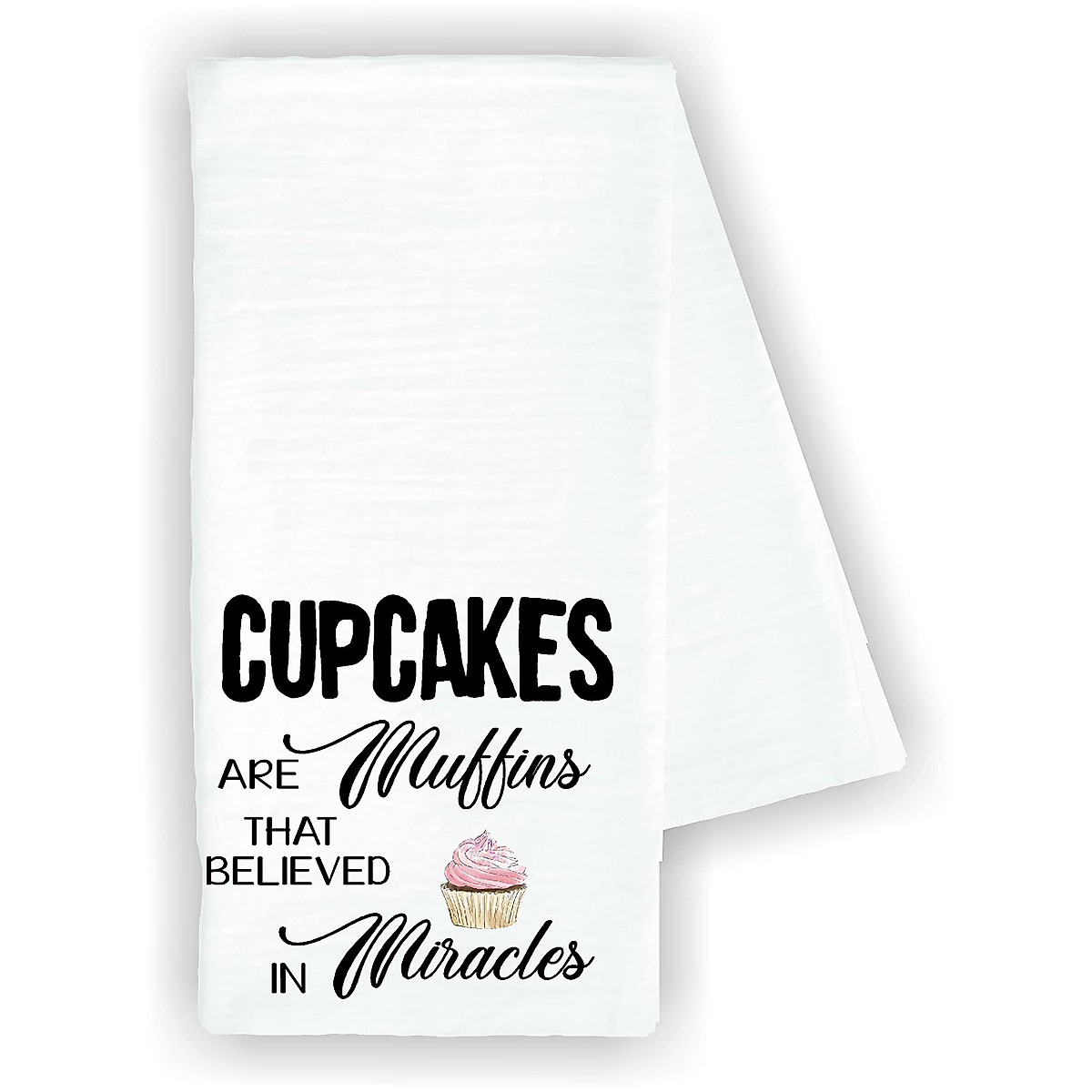 Kitchen dish towel Cupcakes are muffins that believed in miracles funny cute Decor drying cloth…100% COTTON