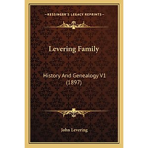 Levering Family: History And Genealogy V1 (1897)