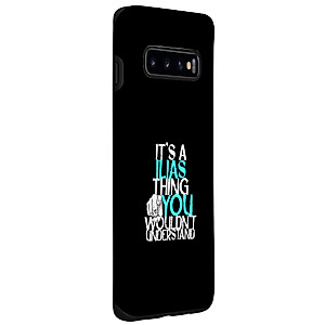Galaxy S10 It's A Ilias Thing You Wouldn't Understand Case