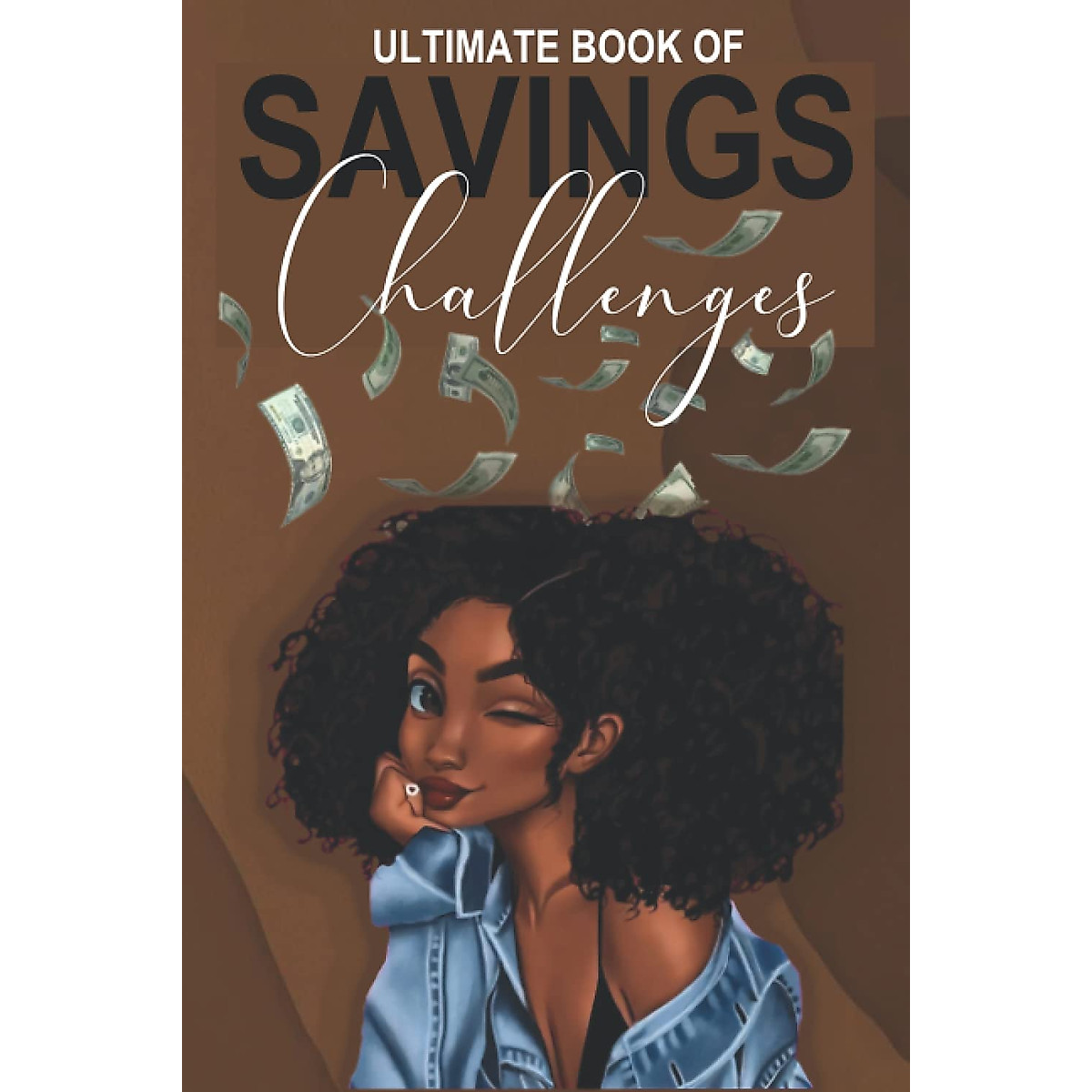 Ultimate Book of Savings Challenges For Black Women: 120 Pages Money Savings Challenges Book, +55 Unique Savings Challenges, Savings Tracker, 5000 Savings Challenge, 2022 Savings Challenge Book