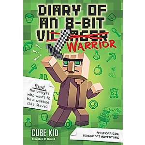 Diary of an 8-Bit Warrior: An Unofficial Minecraft Adventure (Volume 1)