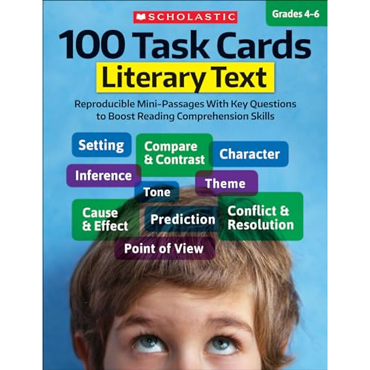 100 Task Cards: Literary Text: Reproducible Mini-Passages With Key Questions to Boost Reading Comprehension Skills