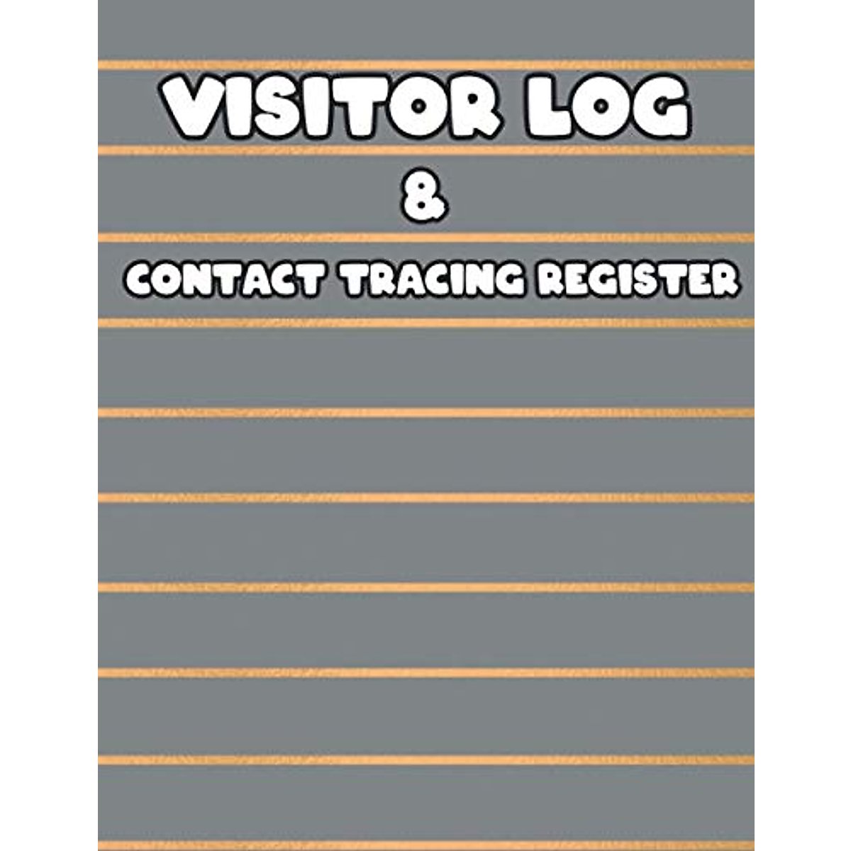 Visitor Log and Contact Tracing Register: Complete And Practical Sign In/Out for Hotels Business House B&B, School, Reception Desk, Meetings, Security Book