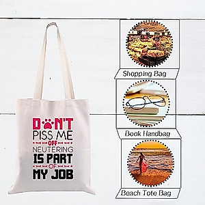 CMNIM Funny Veterinarian Tote Bag Don't Piss Me Off Neutering Is Part Of My Job Vet Tech Gifts for Vet Assistant Graduation Grocery Bag (Veterinarian Tote Bag)