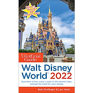 The Unofficial Guide to Walt Disney World 2022 (Unofficial Guides)