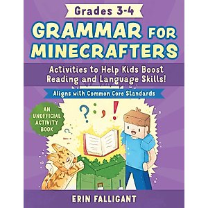 Grammar for Minecrafters: Grades 3–4: Activities to Help Kids Boost Reading and Language Skills!―An Unofficial Activity Book (Aligns with Common Core Standards) (Reading for Minecrafters)