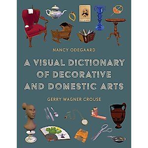 A Visual Dictionary of Decorative and Domestic Arts (American Alliance of Museums)