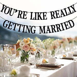 You're Like Really Getting Married Banner, Just Married, Bride/Groom to Be, Engagement, Wedding Party Decoraitons (Black)
