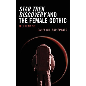 Star Trek Discovery and the Female Gothic: Tell Fear No (Lexington Books Horror Studies)