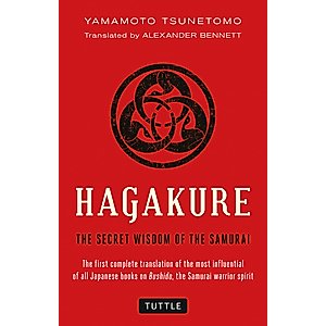 Hagakure: The Secret Wisdom of the Samurai