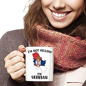 Funny Serbia Pride Coffee Mugs, I'm Not Yelling I'm Serbian Mug, Gift Idea for Serbian Men and Women Featuring the Country Map and Flag, Proud Patriot Souvenirs and Gifts