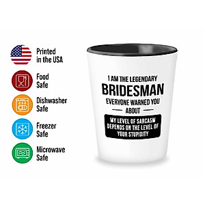 Proposal Shot Glass 1.5oz - Legendary Bridesman - Dad Romantic Marriage Relationship Fiancee Engagement Wedding Day Step Dad Mam Best Friend Future Husband Wife