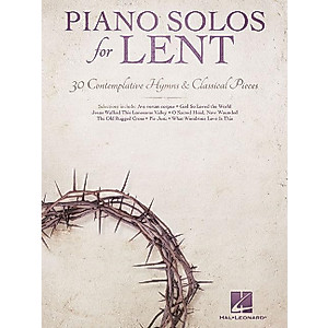 Piano Solos for Lent: 30 Contemplative Hymns & Classical Piano