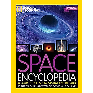 National Geographic Kids Space Encyclopedia, 2nd Edition: A Tour of Our Solar System and Beyond
