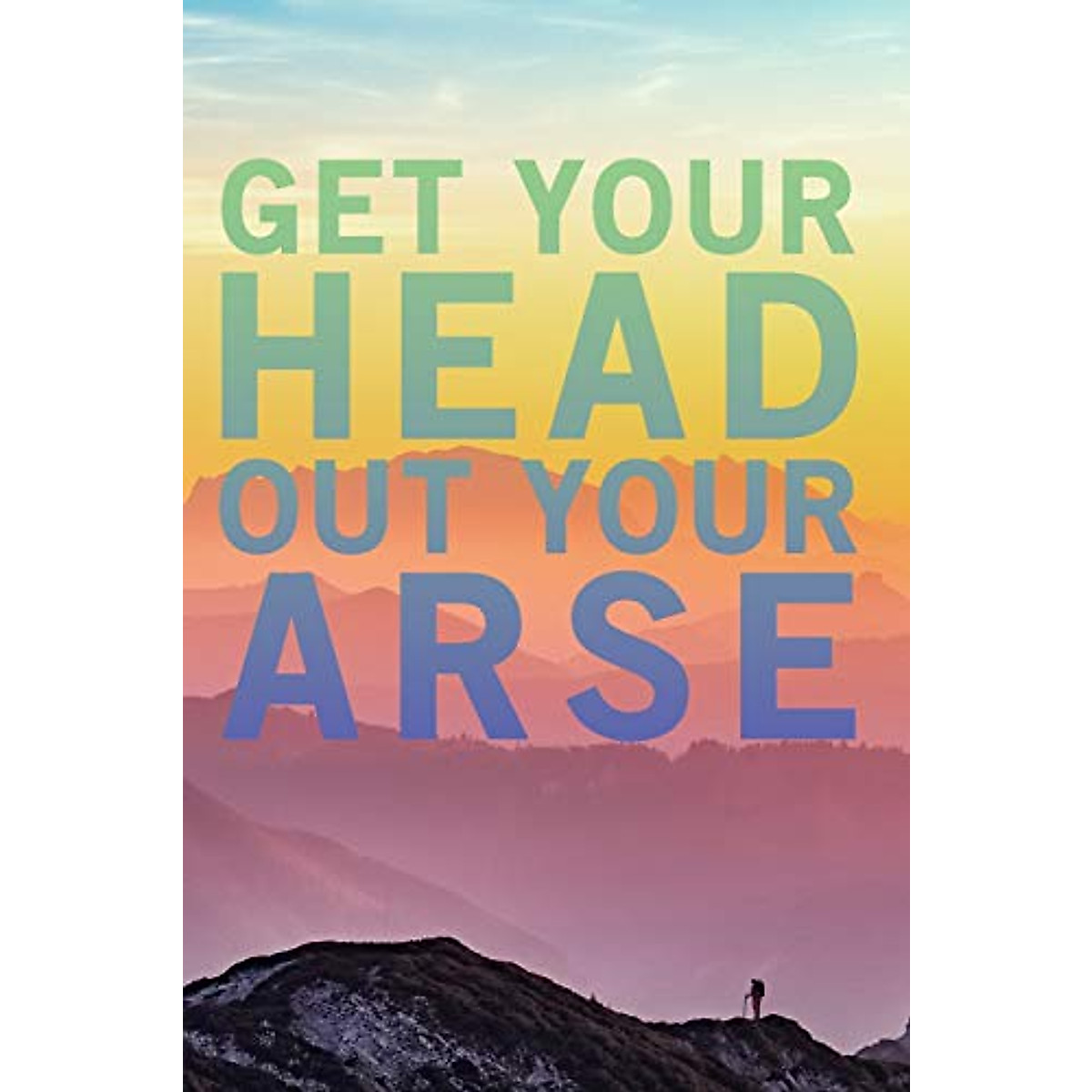 Get Your Head Out Your Ass: Cute Lined Notebook