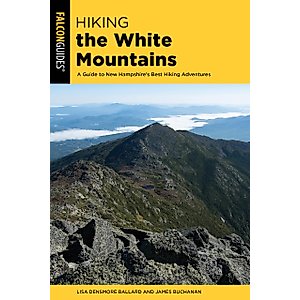Hiking the White Mountains: A Guide to New Hampshire's Best Hiking Adventures (Regional Hiking Series)