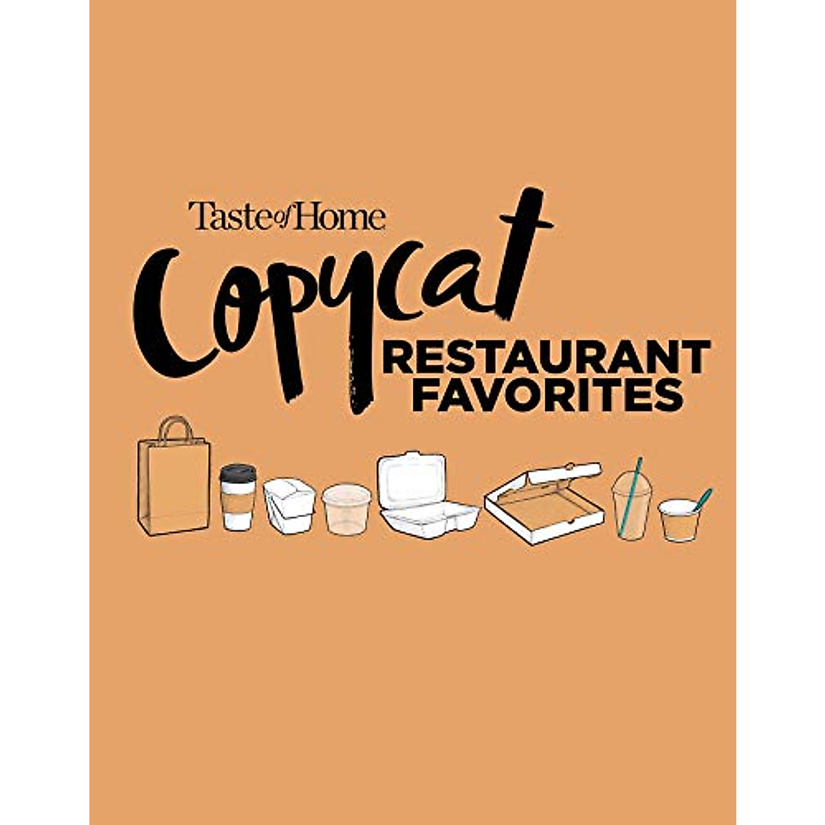 Taste of Home Copycat Restaurant Favorites: Restaurant Faves Made Easy at Home (Taste of Home Copycat Favorites)