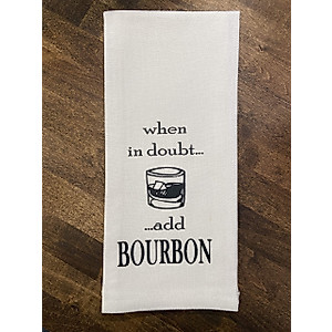 When In Doubt Add Bourbon Tea Towel | Dish Towels with Funny Bourbon Whiskey Sayings are Perfect for Home, Bar, or Kitchen | Funny Gift for Old Fashioned Cocktail Lovers