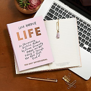 Life: An Obsessively Grateful, Undone by Jesus, Genuinely Happy, and Not Faking it Through the Hard Stuff Kind of 100-Day Devotional