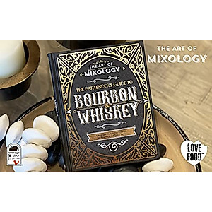 Art of Mixology: Bartender's Guide to Bourbon & Whiskey - Classic & Modern-Day Cocktails for Bourbon and Whiskey Lovers (The Art of Mixology)
