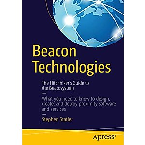 Beacon Technologies: The Hitchhiker's Guide to the Beacosystem