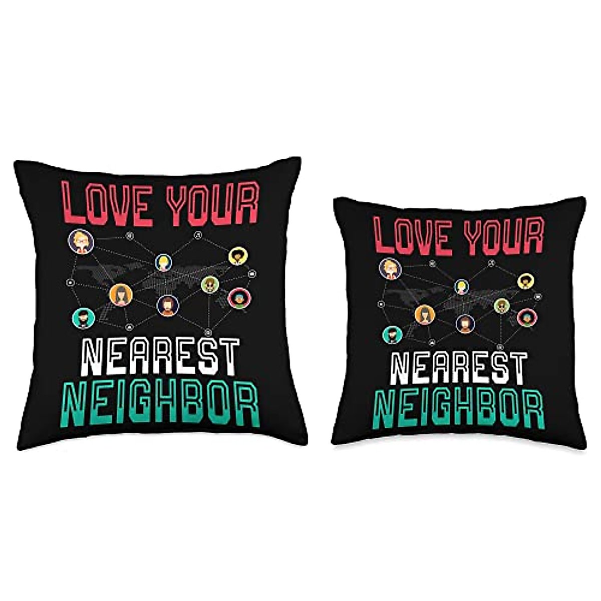Artificial Intelligence AI Robotics SteMi Apparel Love Your Nearest Neighbor Artificial Intelligence Robotics Throw Pillow, 18x18, Multicolor