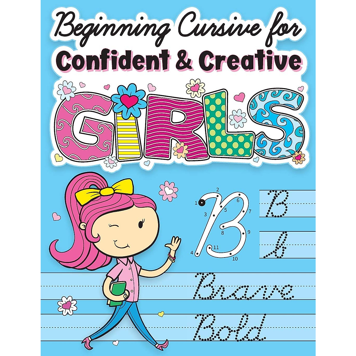 Beginning Cursive for Confident & Creative Girls: Cursive Handwriting Workbook for Kids & Beginners to Cursive Writing Practice