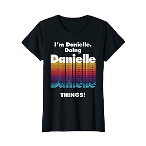 I'm Danielle Doing Danielle Things Funny Name Grunge T-Shirt