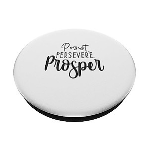Persist, Persevere, Prosper, Gym, Hustle, Success Motivation PopSockets Swappable PopGrip