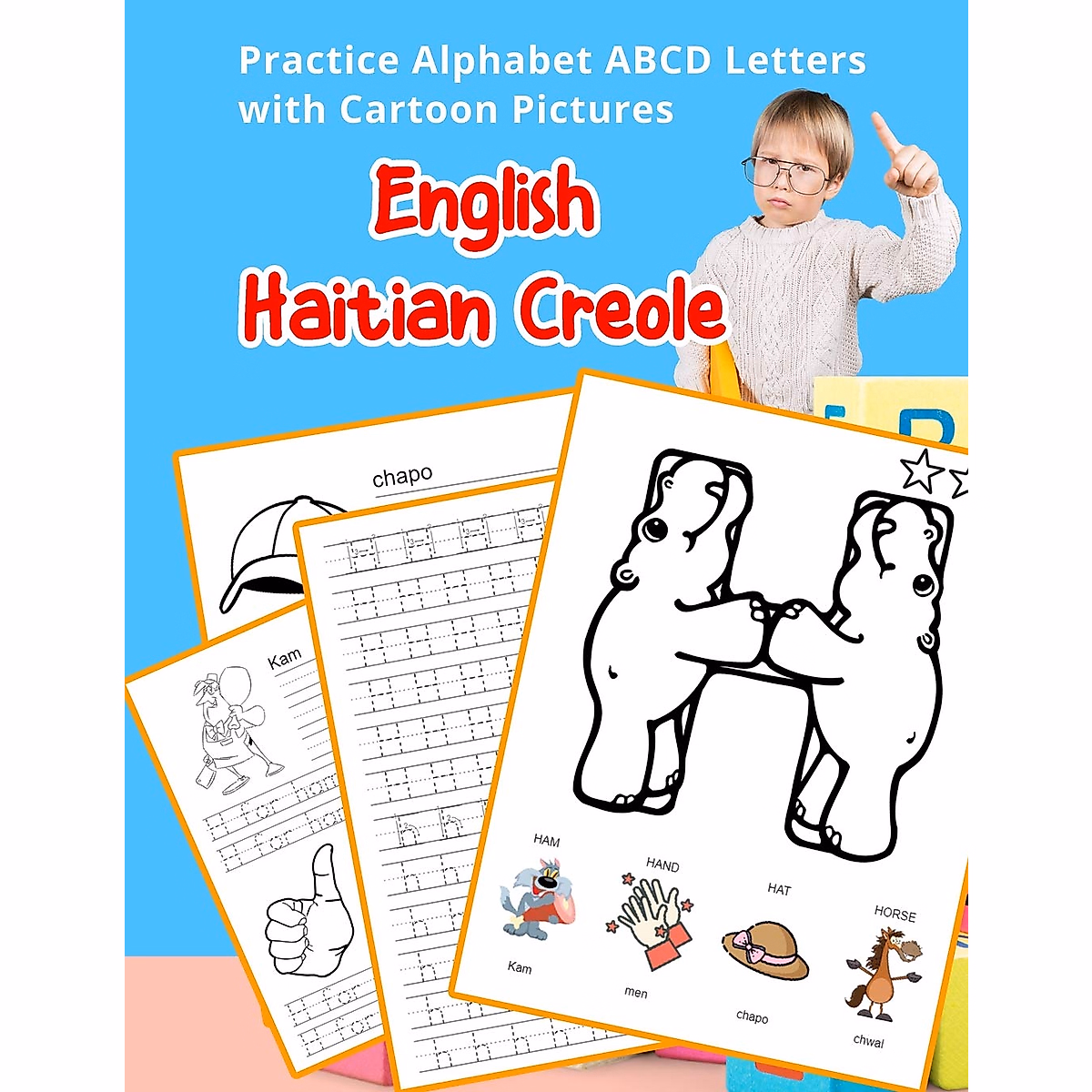 English Haitian Creole Practice Alphabet ABCD letters with Cartoon Pictures: Pratike lèt angle alfabè kreyòl ayisyen ak foto desen (English Alphabets ... & Coloring Vocabulary Flashcards Worksheets)