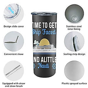 20 oz Water Bottles Cruising Coffee Mugs, Time To Get Ship Faced And A Little Nauti Stainless Steel Water Bottles with Straw Coffee Travel Mug 20 oz