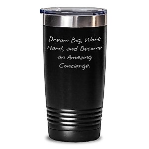 Concierge Gifts from Men to Amazing Concierge Women on Mother's Day - Dream Big Work Hard Tumbler