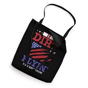 Dirt Track Racing - If Dirt Ain't Flyin' Y'all Ain't Trying Tote Bag